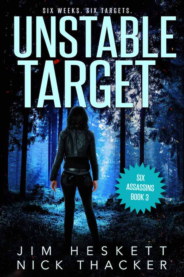 Unstable Target (Six Assassins, #3) by Jim Heskett | Goodreads