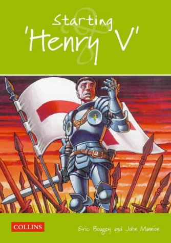 Starting "Henry V" (Starting Shakespeare) by Eric Boagey | Goodreads