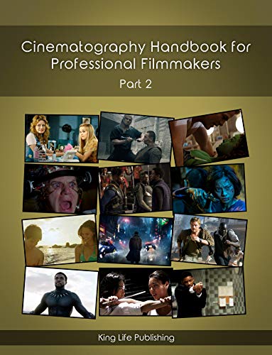 Cinematography Handbook for Professional Filmmakers Part 2: The second ...