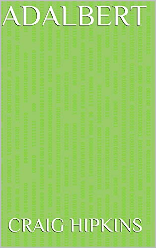 Adalbert by Craig R. Hipkins | Goodreads