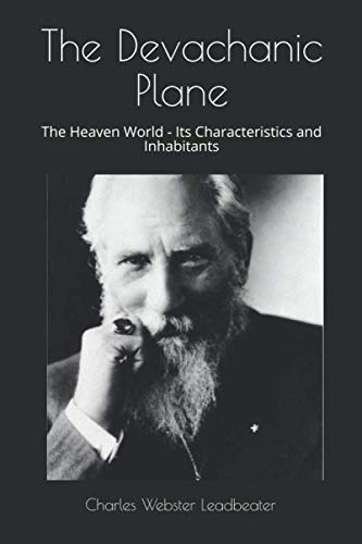 The Devachanic Plane: The Heaven World - Its Characteristics and ...