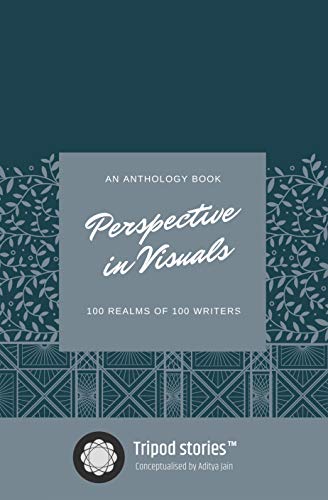 Perspective in Visuals: 100 Realms of 100 Writers by Tripod Stories ...