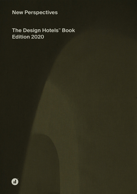The Design Hotels Book: New Perspectives by Design Hotels | Goodreads