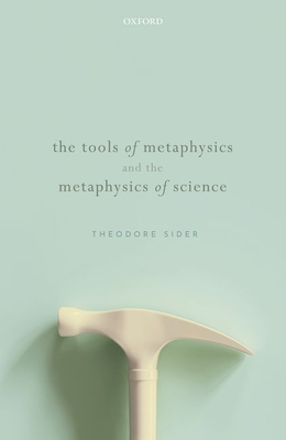 The Tools of Metaphysics and the Metaphysics of Science by Theodore ...