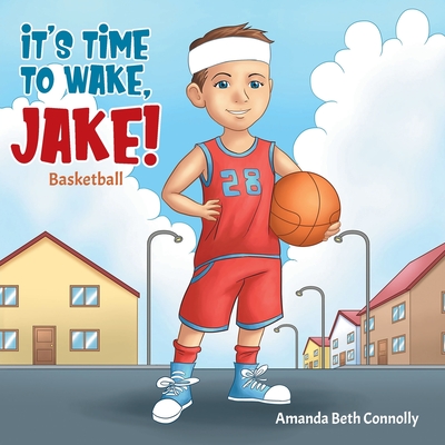 It's Time To Wake, Jake! by Amanda Beth Connolly | Goodreads