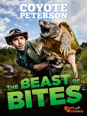 The Beast of Bites (Brave Wilderness) by Coyote Peterson | Goodreads