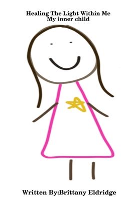 Healing The Light Within Me: My inner child by Brittany Eldridge ...
