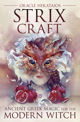 Strix Craft: Ancient Greek Magic for the Modern Witch by Oracle ...