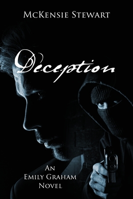 Deception: An Emily Graham Novel by McKensie Stewart | Goodreads
