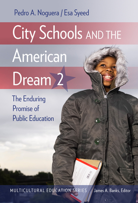 City Schools and the American Dream 2: The Enduring Promise of Public ...