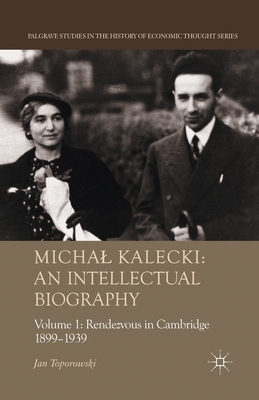 Michał Kalecki: An Intellectual Biography: Volume I Rendezvous in ...