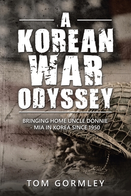 A Korean War Odyssey by Tom Gormley | Goodreads