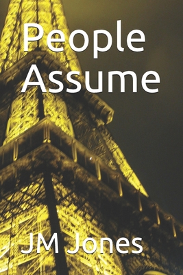 People Assume by JM Jones | Goodreads
