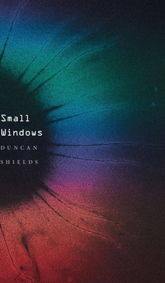 Small Windows by Duncan Shields | Goodreads