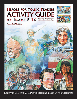 Heroes for Young Readers: Activity Guide for Books 9-12 by Renee Taft ...
