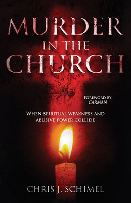 Murder in the Church: When Spiritual Weakness and Abusive Power Collide ...
