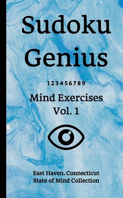 Sudoku Genius Mind Exercises Volume 1: East Haven, Connecticut State of ...