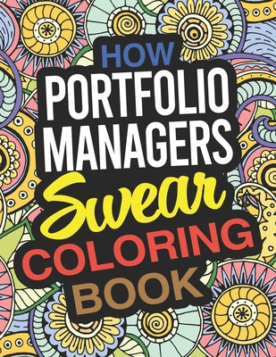 How Portfolio Managers Swear Coloring Book: A Portfolio Manager ...