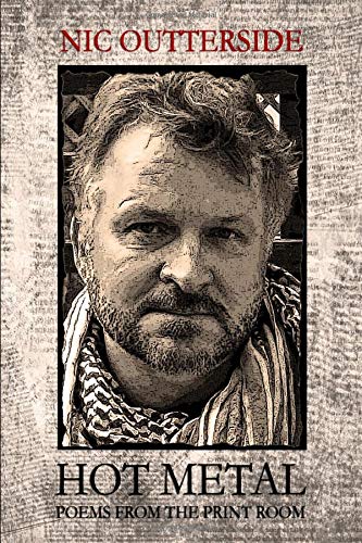 Hot Metal: Poems from the Print Room by Nic Outterside | Goodreads