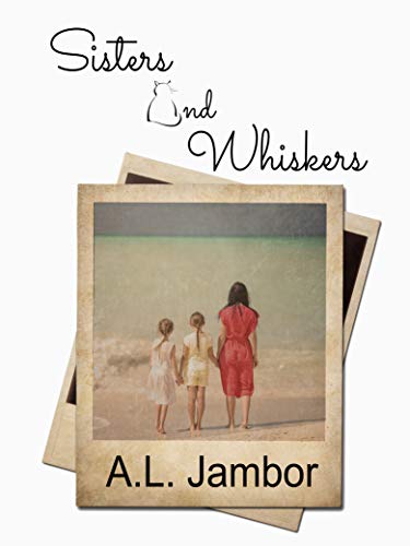 Sisters and Whiskers by A.L. Jambor | Goodreads