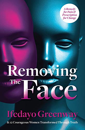 Removing The Face: A Remedy for Pain & Prescription for Change by ...