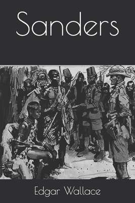 Sanders by Edgar Wallace | Goodreads