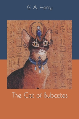 The Cat of Bubastes by G.A. Henty | Goodreads