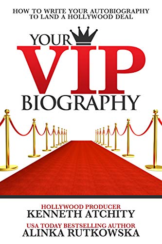 Your VIP Biography: How to Write Your Autobiography to Land a Hollywood ...