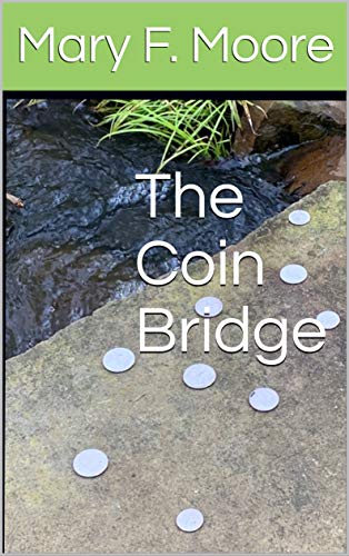 The Coin Bridge by Mary F. Moore | Goodreads