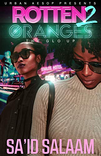 Rotten Oranges 2: The Glo Up by Sa'id Salaam | Goodreads