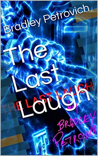 The Last Laugh by Bradley Petrovich | Goodreads