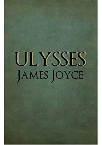 Ulysses (annotated): new edition with detailed biography by James Joyce ...
