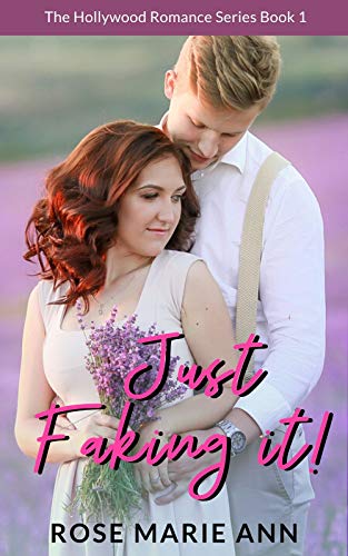 Just Faking it by Rose Marie Ann | Goodreads