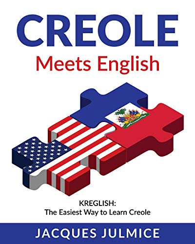 Creole Meets English: Kreglish - The Easiest Way to Learn Creole by ...