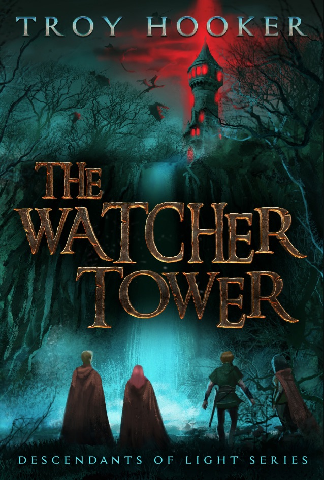 The Watcher Tower (Descendants of Light Book #2) by Troy Hooker | Goodreads