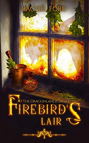 Firebird's Lair (The Dragonland Saga #1) by Rachel Ford | Goodreads