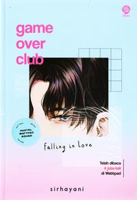 Game Over Club : Falling In Love by Sirhayani | Goodreads