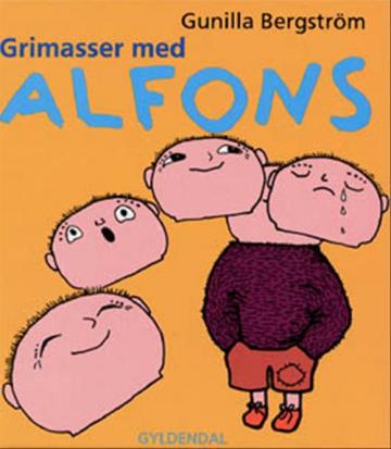 Grimasser med Alfons by Gunilla Bergström | Goodreads