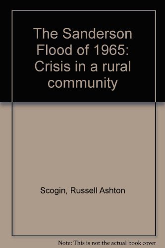 The Sanderson Flood of 1965 by Russell Ashton Scogin | Goodreads
