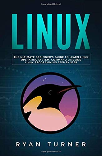 Linux: The Ultimate Beginner's guide to learn Linux Operating System ...