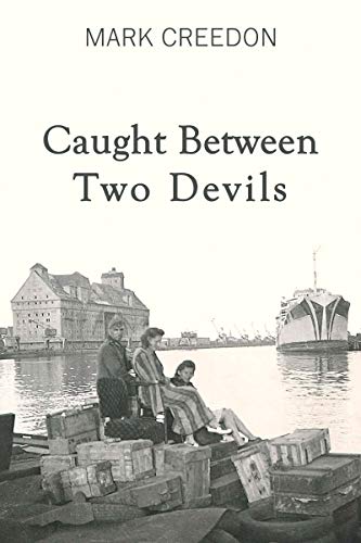 Caught Between Two Devils by Mark Creedon | Goodreads