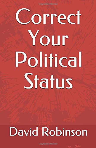 Correct Your Political Status by David E. Robinson | Goodreads