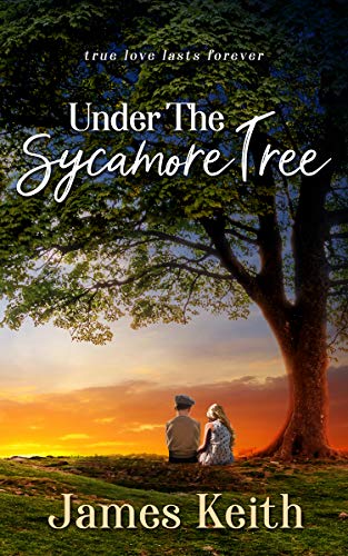Under the Sycamore Tree (Forever Love Trilogy Book 1) by James Keith ...