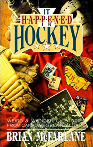 It Happened in Hockey by Brian McFarlane | Goodreads