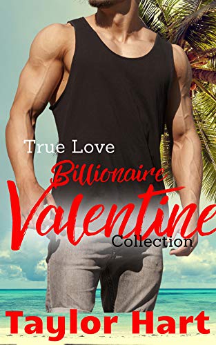 Hot, Clean Billionaire Valentine Romance Collection: 3 Contemporary ...