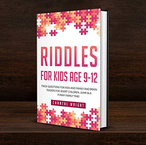 Riddles For Kids Age 9-12: Trick Questions For Kids And Family And ...
