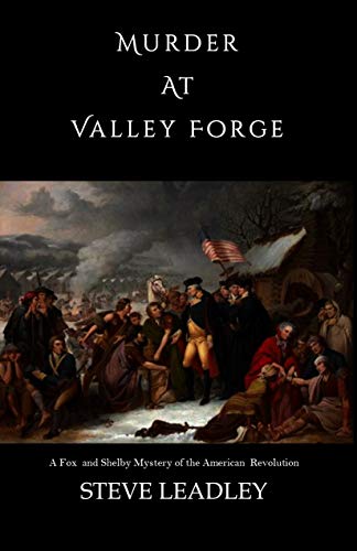 Murder at Valley Forge: A Fox and Shelby Mystery of the American ...