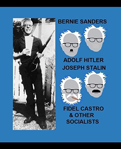 Bernie Sanders, Adolf Hitler, Joseph Stalin, Fidel Castro & Other ...