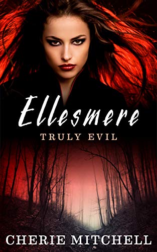 Ellesmere: Truly Evil by Cherie Mitchell | Goodreads