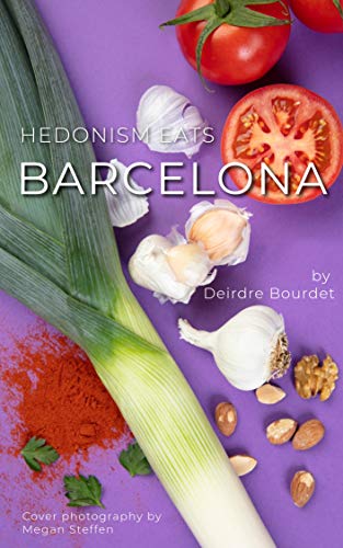 Hedonism Eats Barcelona: Your All-in-One Recipe for a Catalan Dinner ...